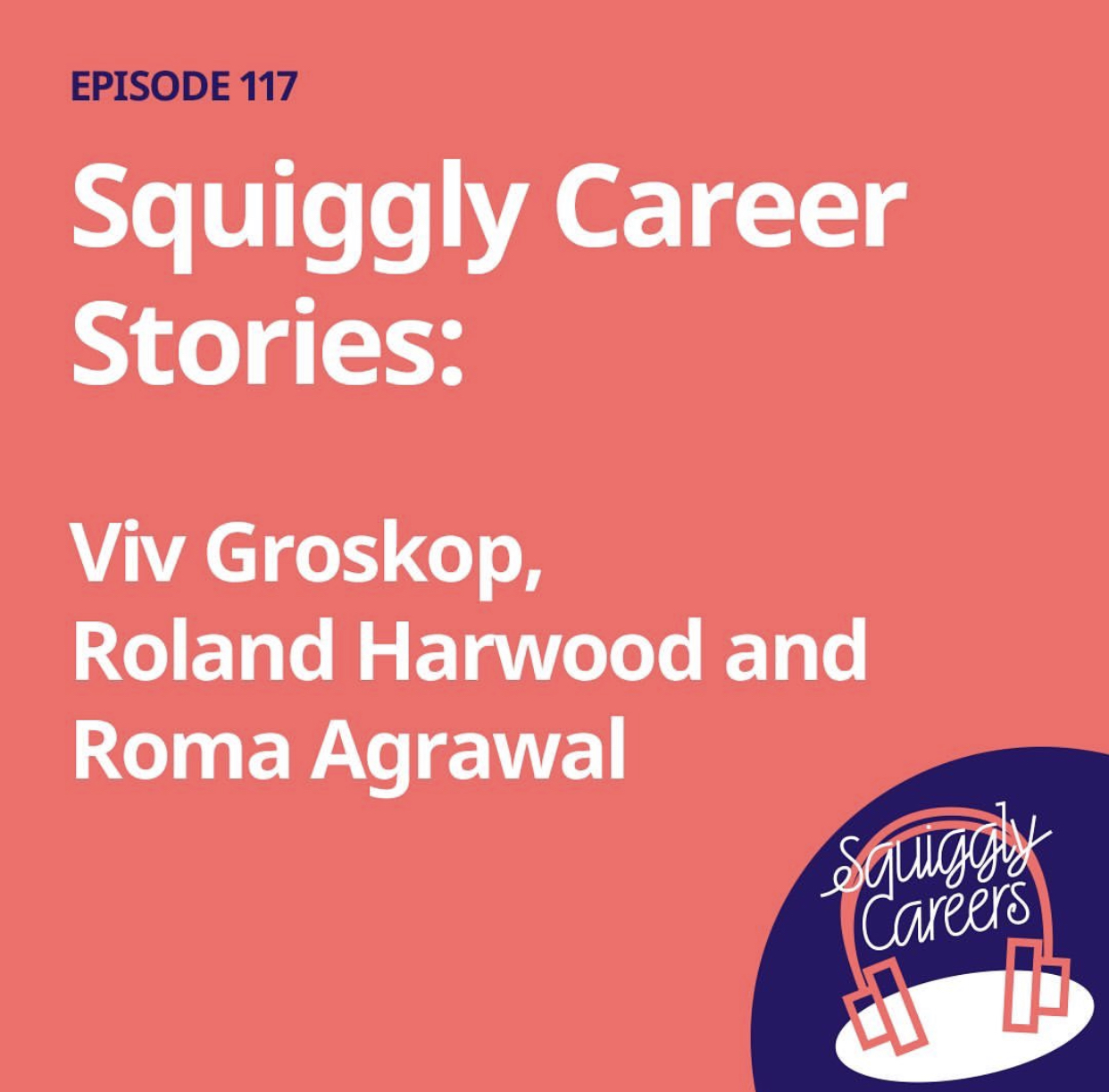 Squiggly Career Stories featuring Viv Groskop, Roland Harwood and Roma ... Squiggly Career Stories featuring Viv Groskop, Roland Harwood and Roma ...