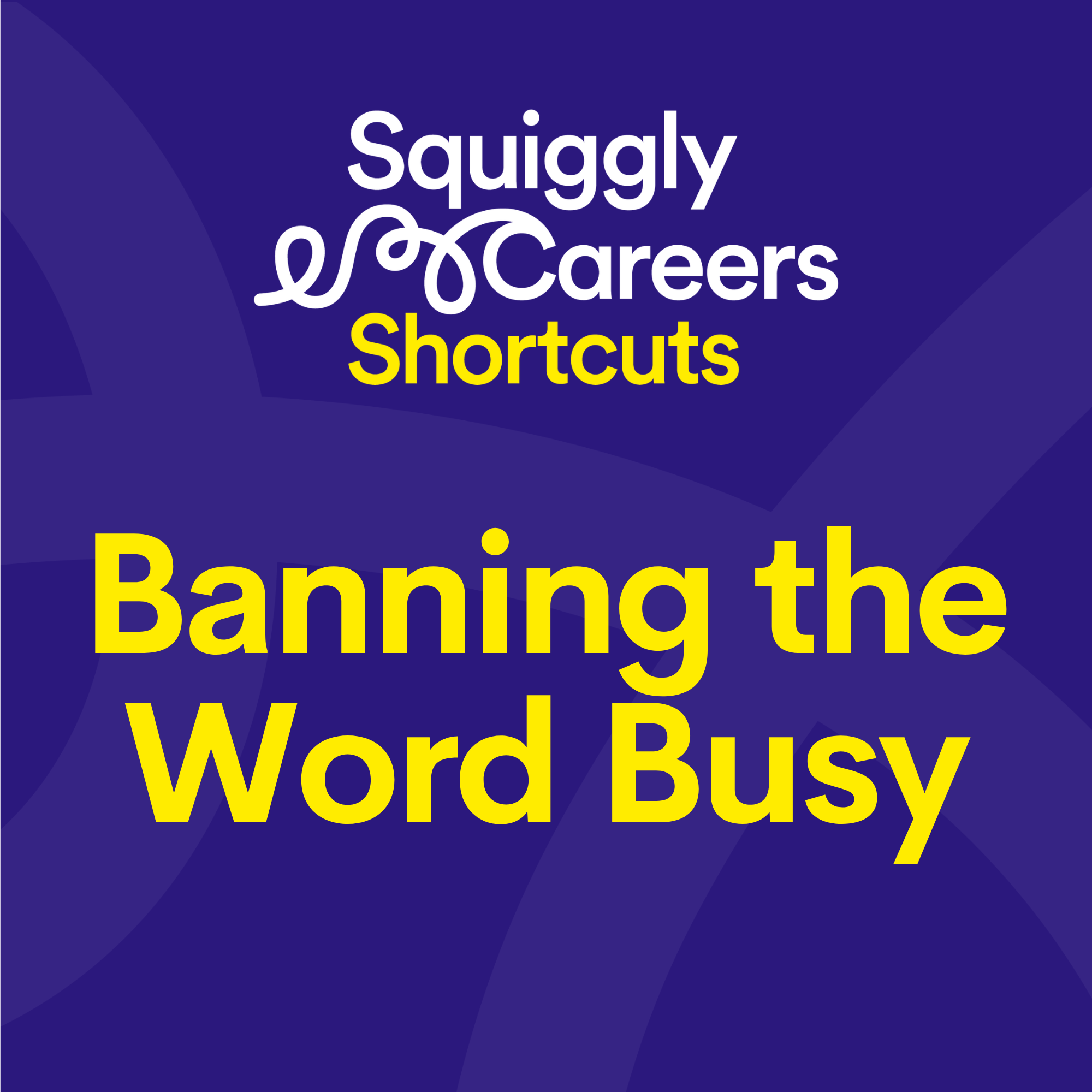 Squiggly Shortcut: Why We Need To Ban The Word Busy | Amazing If